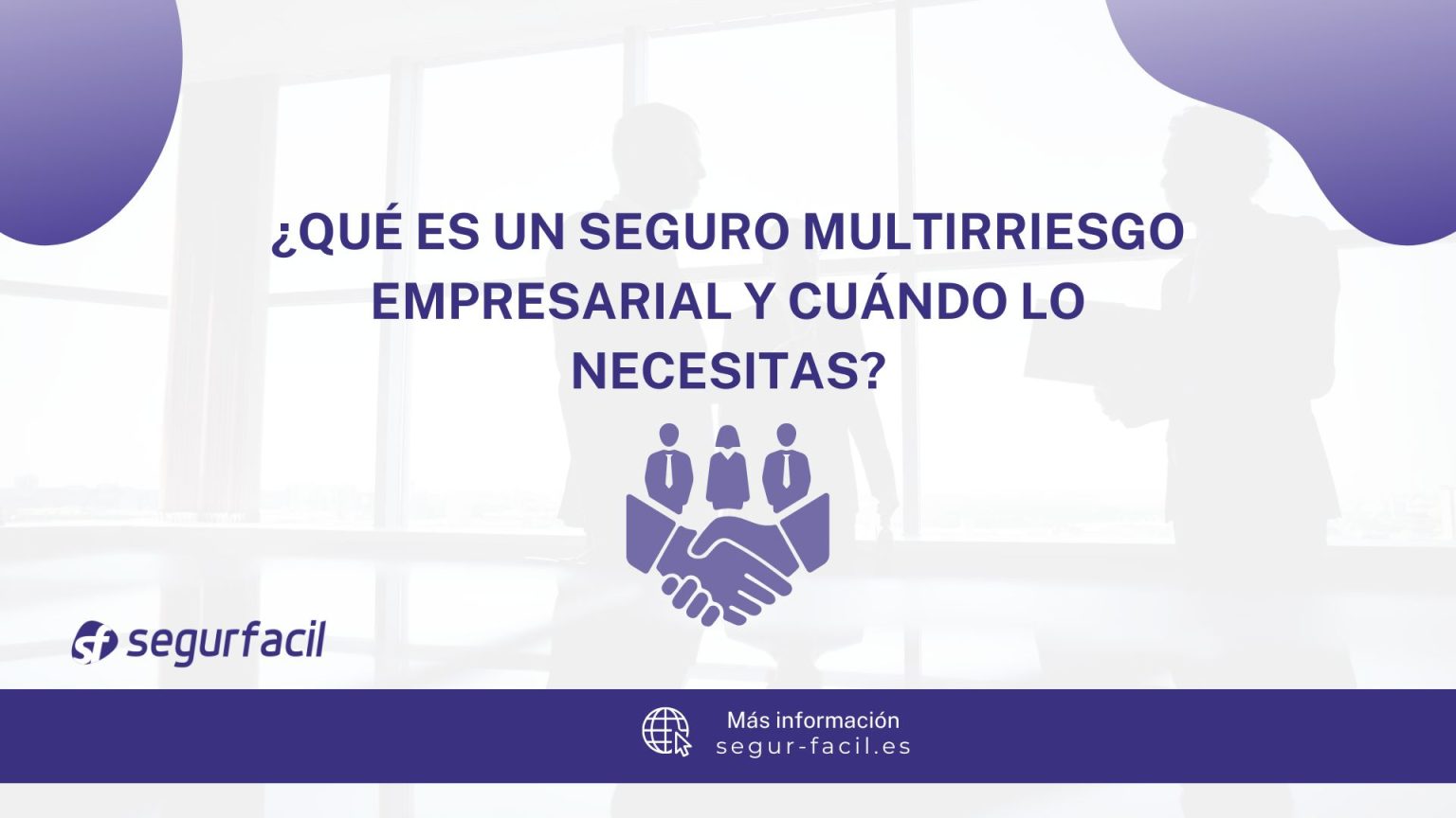 Seguro multirriesgo empresarial, ¿Qué es? - Segurfacil